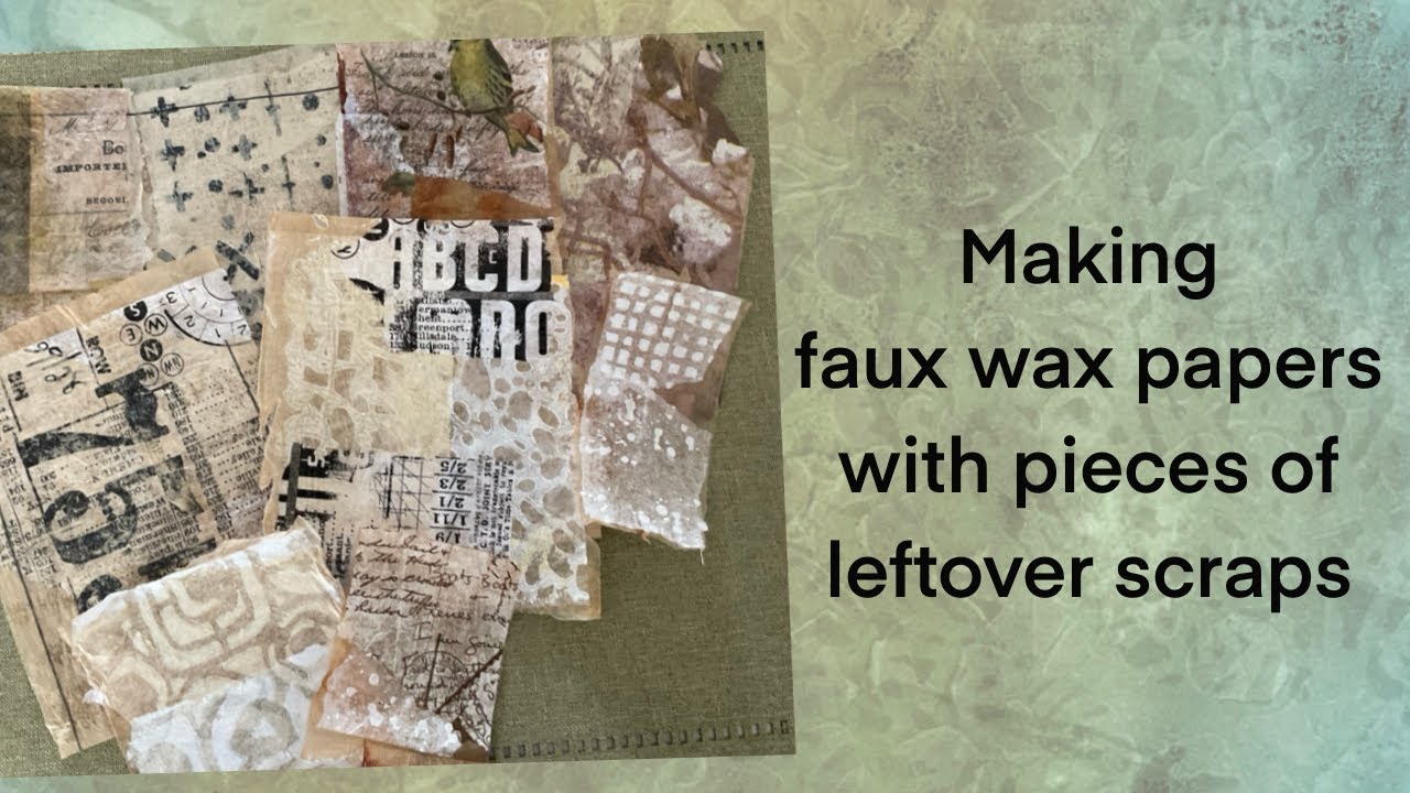 FAUX WAX PAPERS using leftover scraps - #mixedmediamagic #artyfun # ...