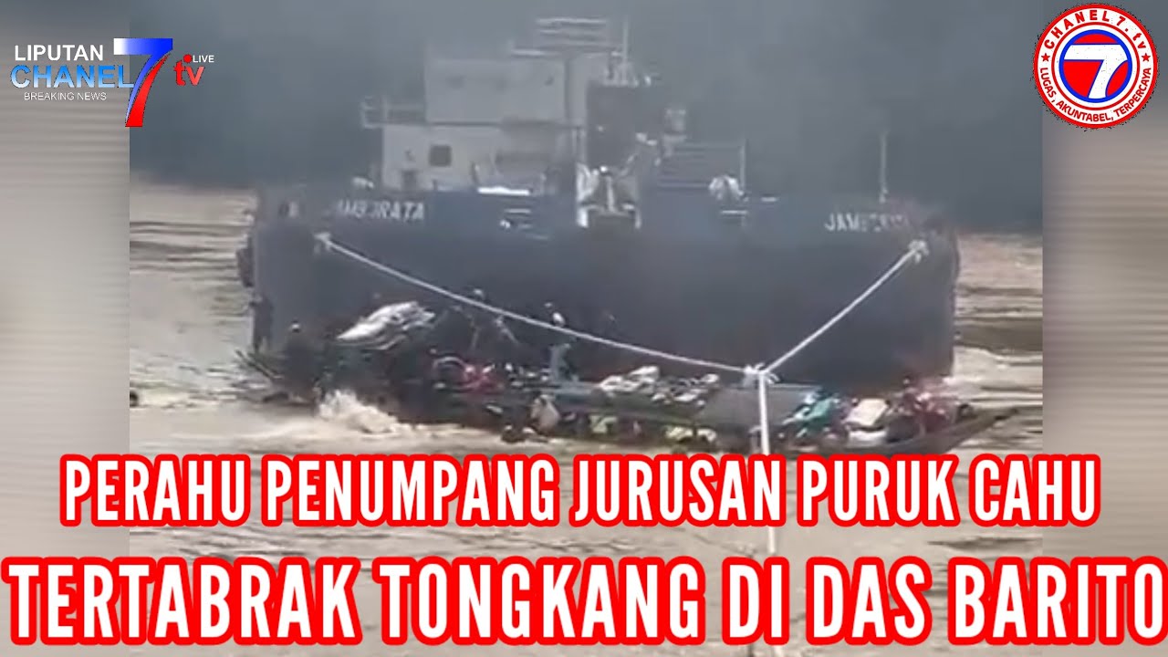 Perahu Penumpang Jurusan Puruk Cahu Tertabrak Tongkang di DAS Barito ...