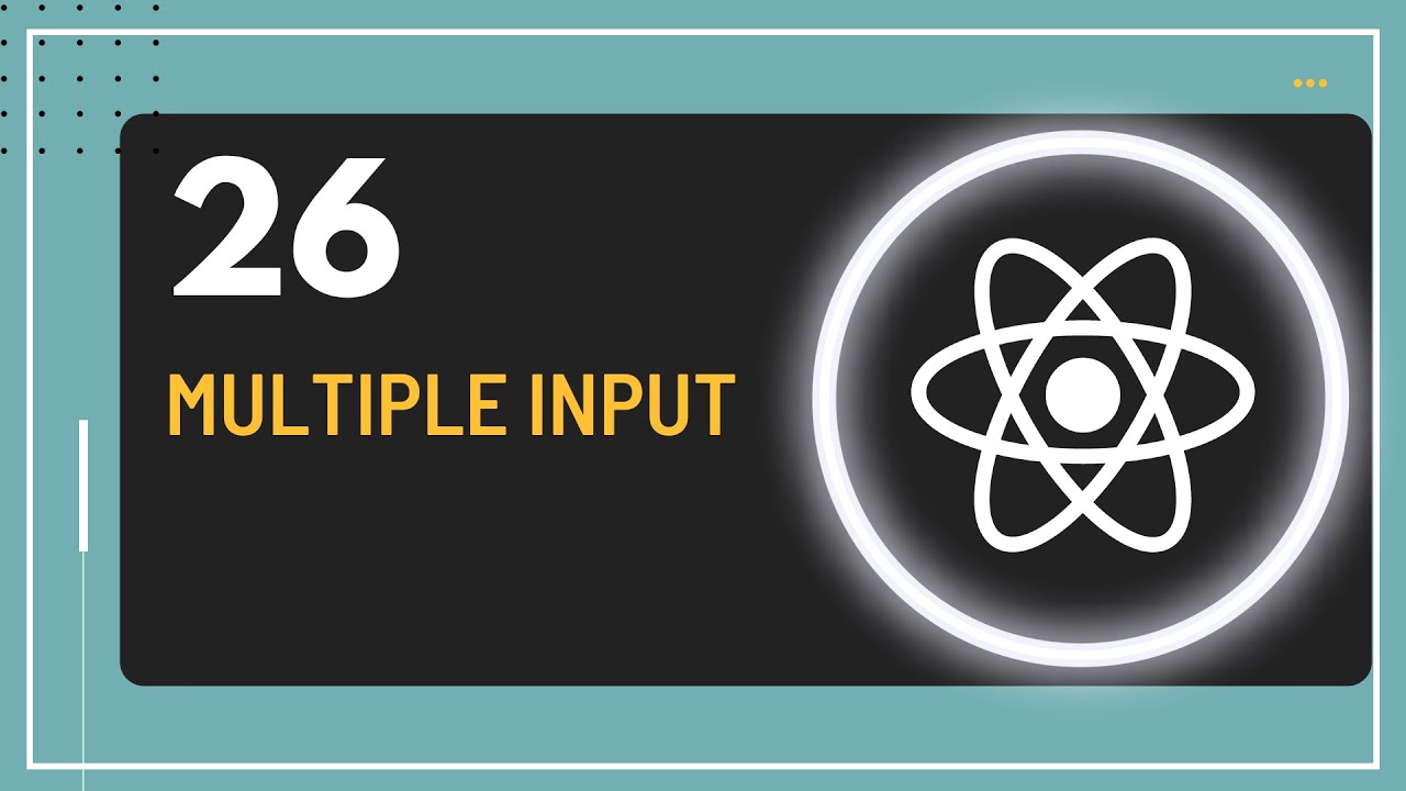 React JS Tutorial - 26 - Multiple Input - YouTube