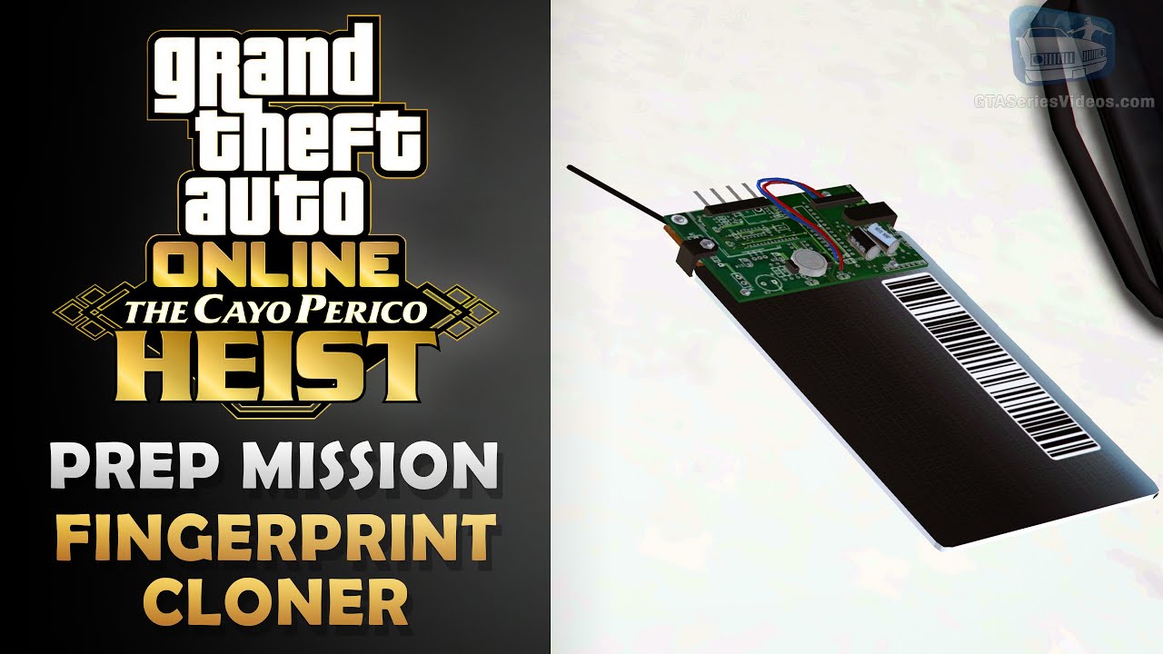 GTA Online: The Cayo Perico Heist Prep - Fingerprint Cloner [Solo ...
