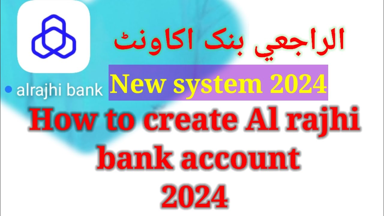 How to create al rajhi bank account 2024.New account al rajhi bank this ...