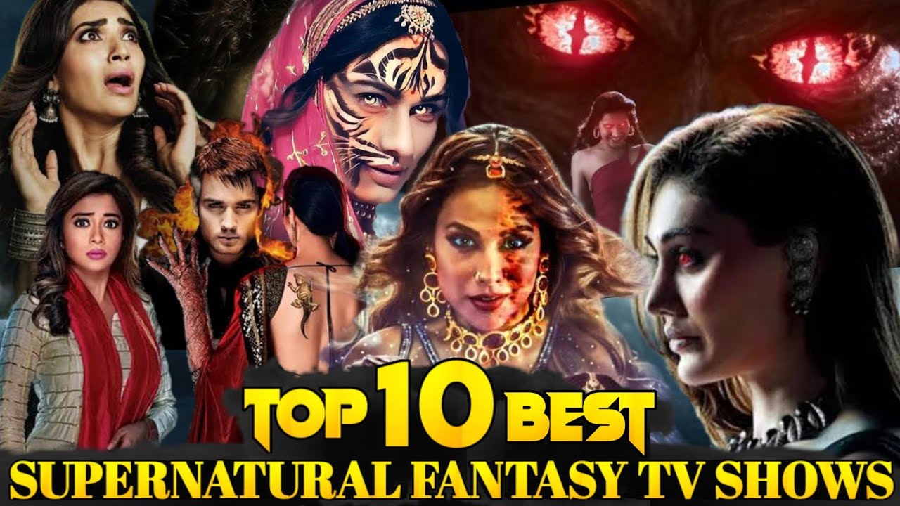 Top 10 Best Supernatural Fantasy Indian Tv Shows In Hindi Part 3 | Best ...