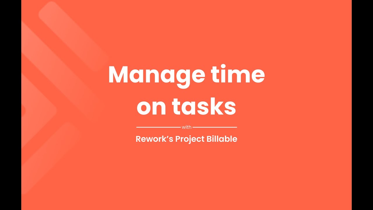 Rework's Project Billable: Manage time on tasks - YouTube