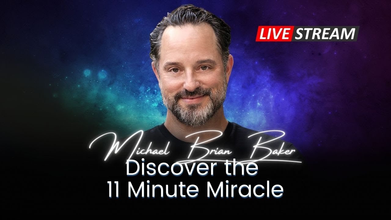 Discover the 11 Minute Miracle Livestream with Michael Brian Baker ...