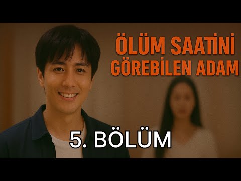 Ölüm Saatini Bilen Görebilen Adam - Part 5 