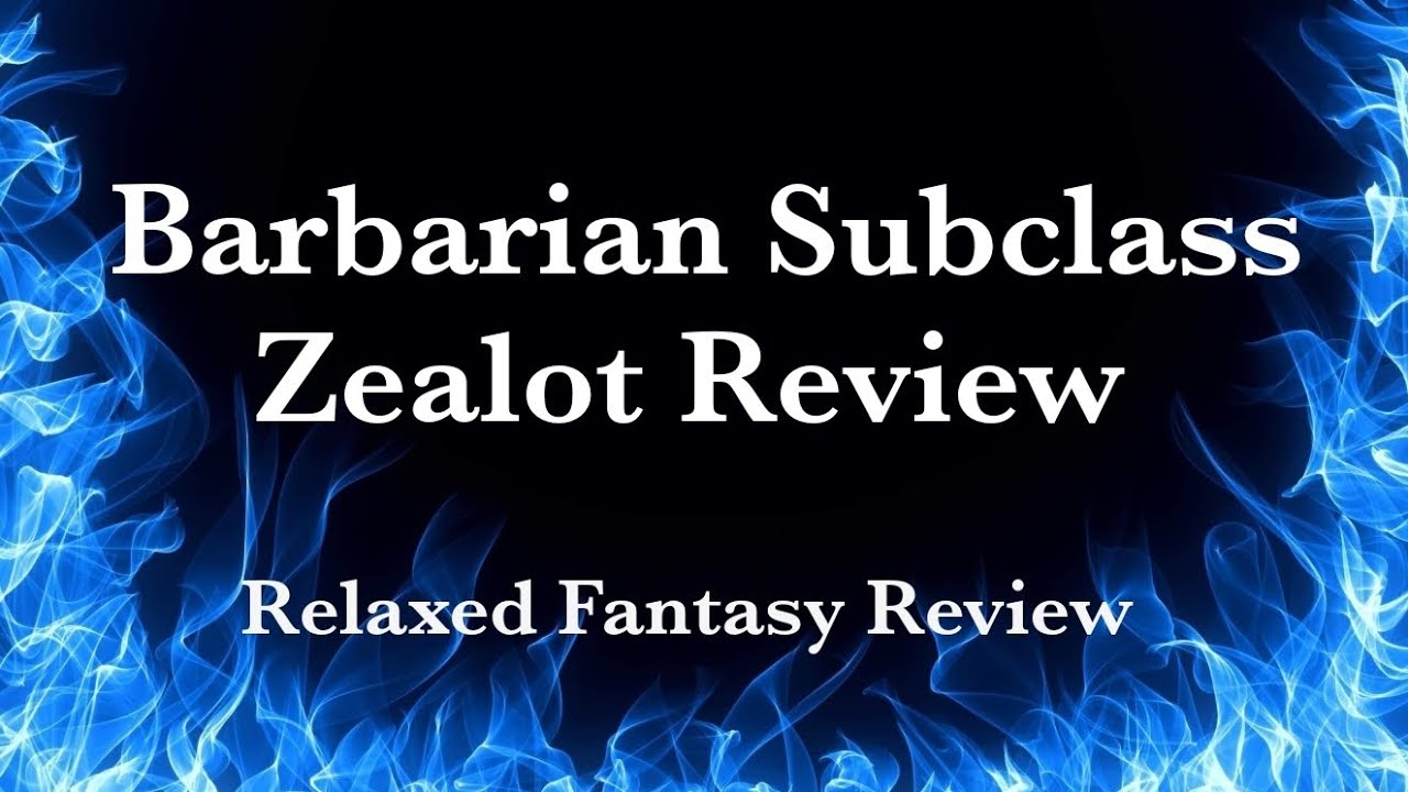 Barbarian Subclass Zealot Review - DnD 5e - YouTube