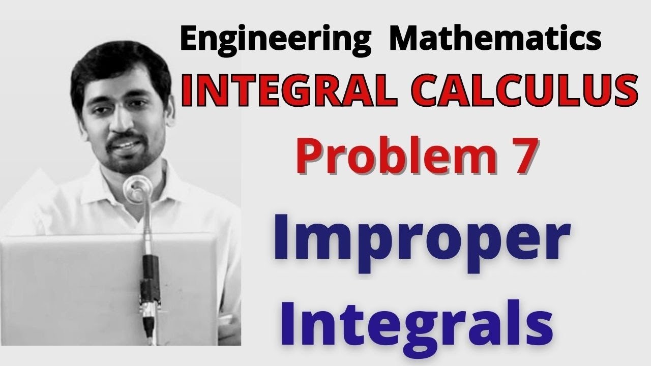 Improper Integrals Problem 7 Engineering Mathematics Integral Calculus ...