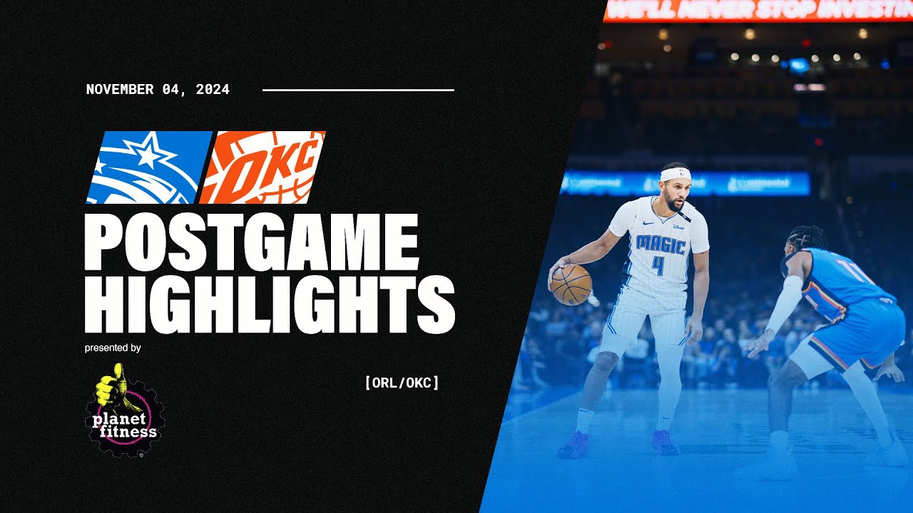 POSTGAME HIGHLIGHTS: MAGIC VS. THUNDER | 11.4.24 PRESENTED BY PLANET ...