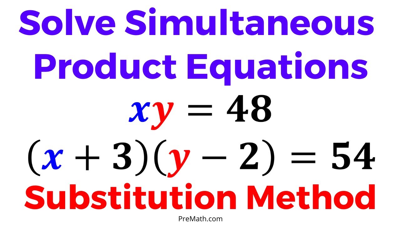 Learn to Solve Simultaneous Product Equations - Simple Substitution ...