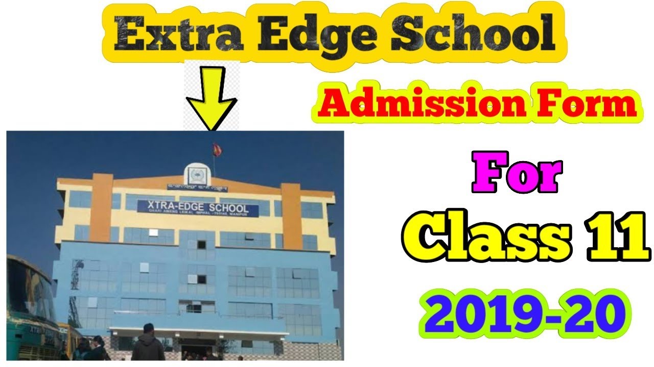 Extra Edge School Admission Form for Class 11 Season 2019-20 / know ...