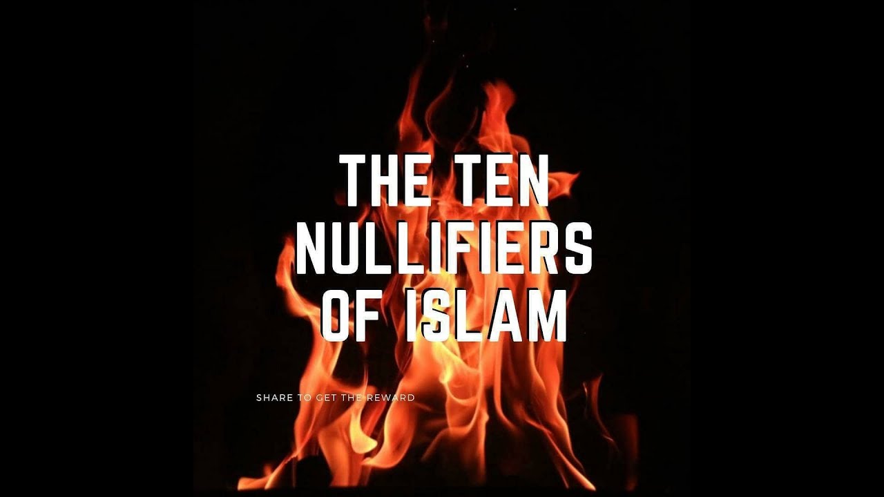 THE TEN NULLIFIERS OF ISLAM | ISLAMIC VIDEOS - YouTube