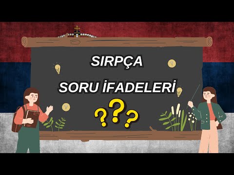Sırpça Soru İfadeleri | Sırpça Öğreniyorum