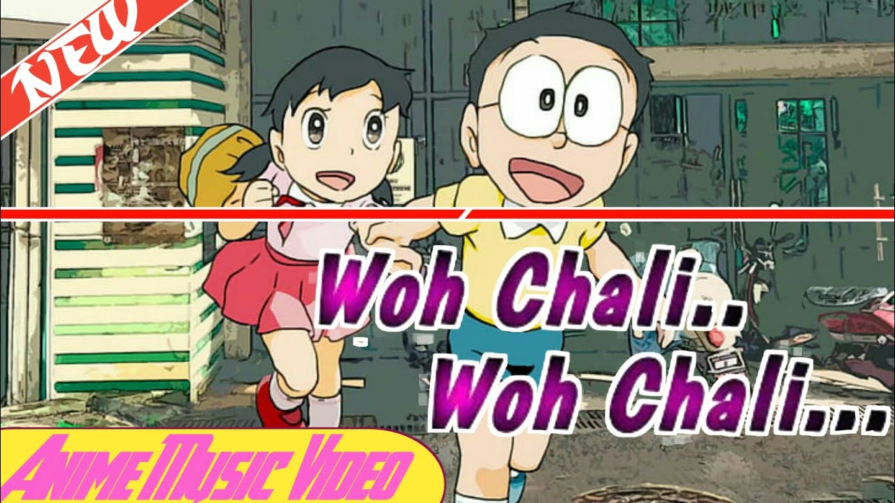 Wo Chali Wo Chali Gana |Doraemon| Hindi - AMV |Unofficial | -See & Feel ...