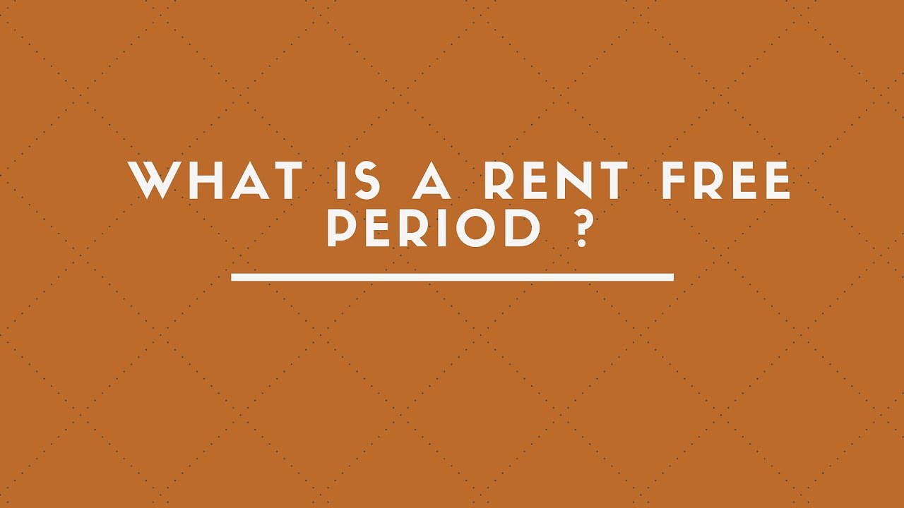 WHAT IS A RENT FREE PERIOD ? - YouTube