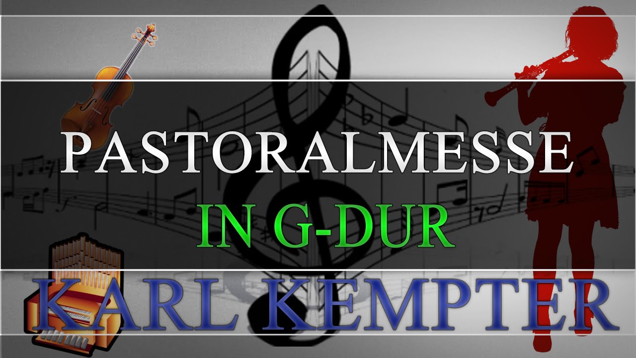 Karl Kempter Pastoralmesse in G-Dur - YouTube
