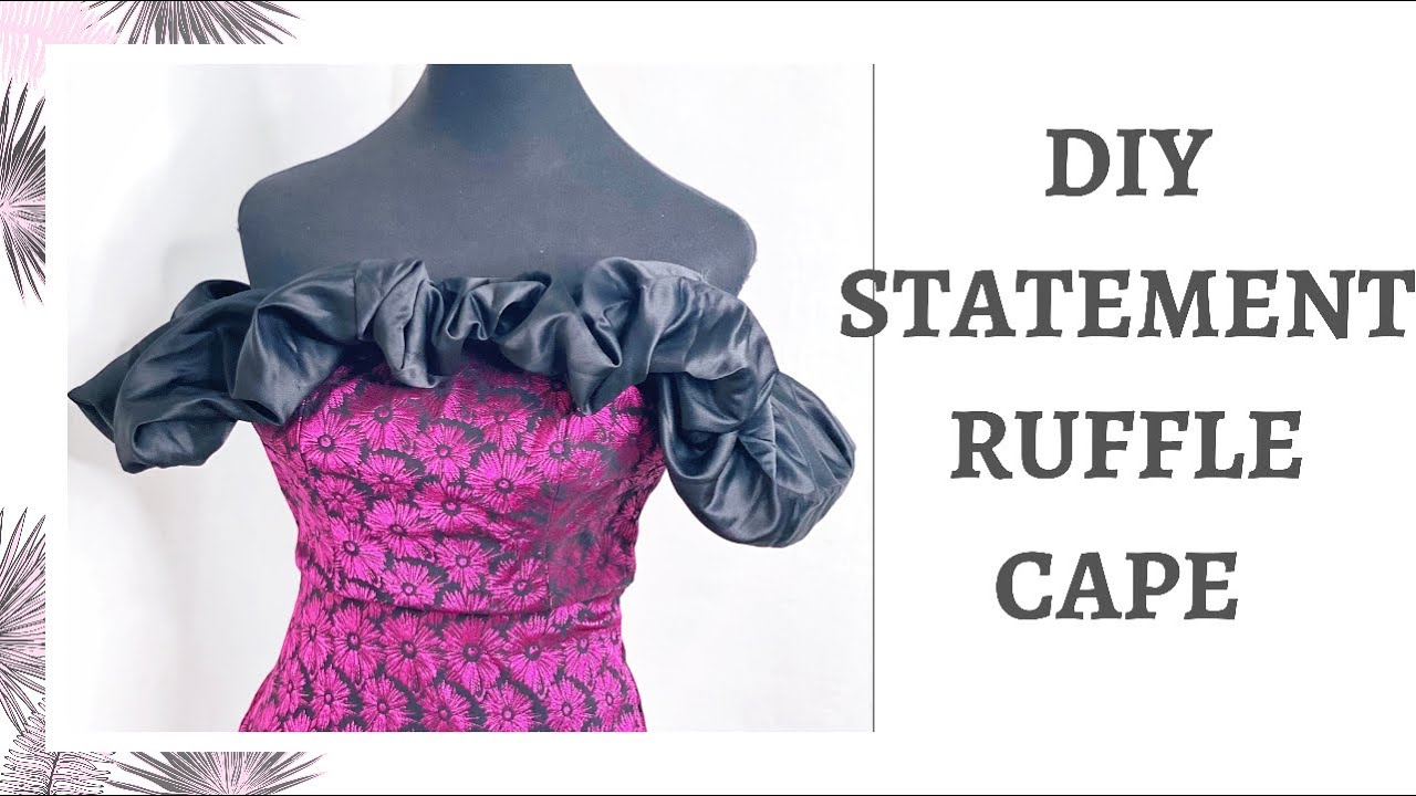 DIY STATEMENT RUFFLE CAPE DRESS - YouTube