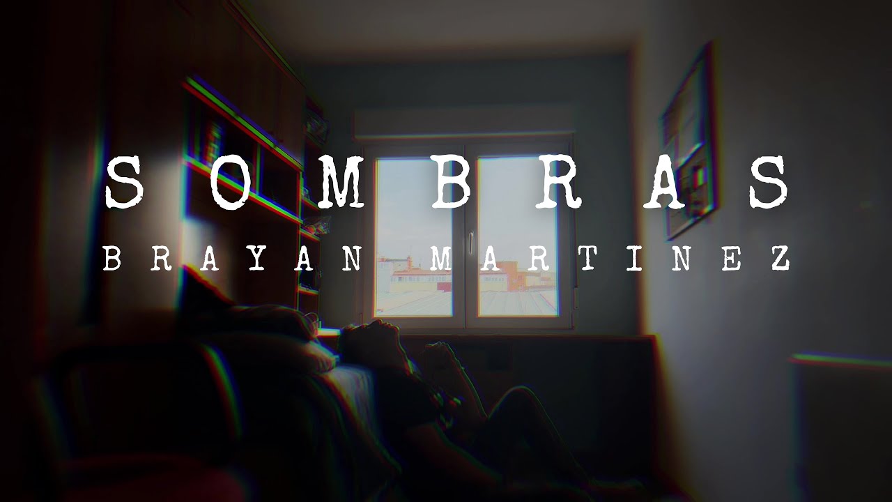 Brayan Martinez - Sombras (Official Music Video) - YouTube