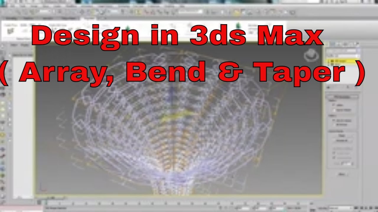 Design in 3ds Max ( Array, Bend & Taper ) / آموزش تخصصی مکس/Max ...