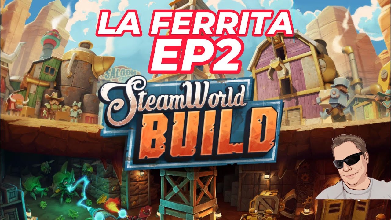 A POR LA VETA DE FERRANIO EP2-Steamworld guild-Gameplay-Español - YouTube