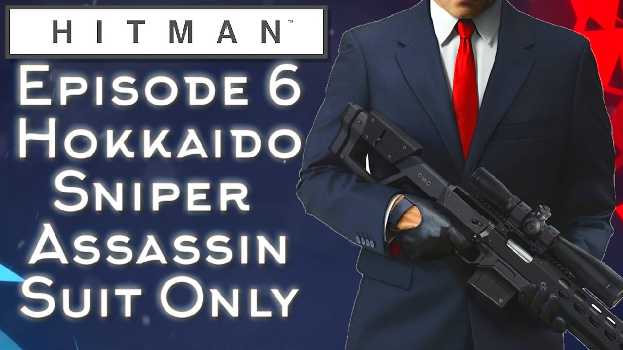 Hitman Sniper Assassin Suit Only Hokkaido Episode 6 (Hitman 2016) - YouTube