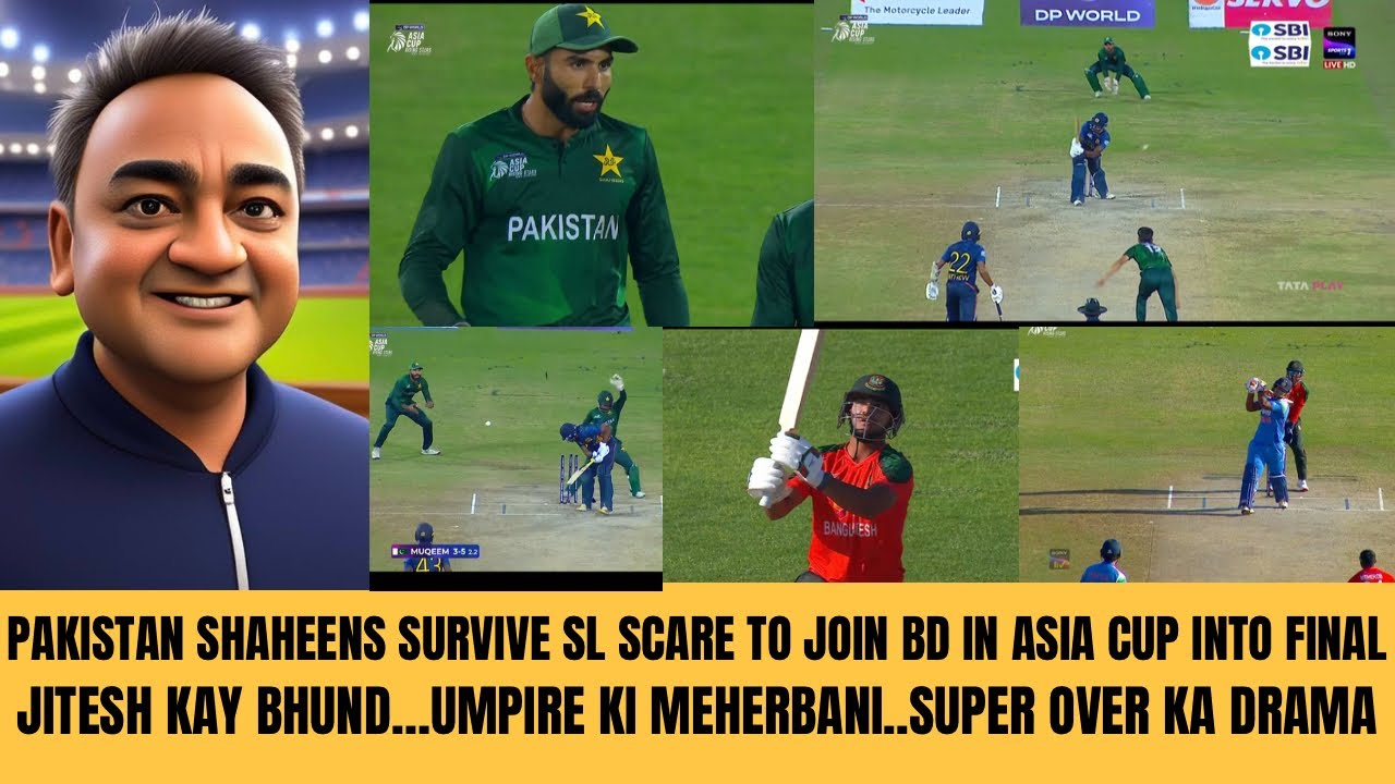 PAKISTAN AND BD INTO ASIA CUP FINAL..JITESH KAY BHUND..UMPIRE KI ...