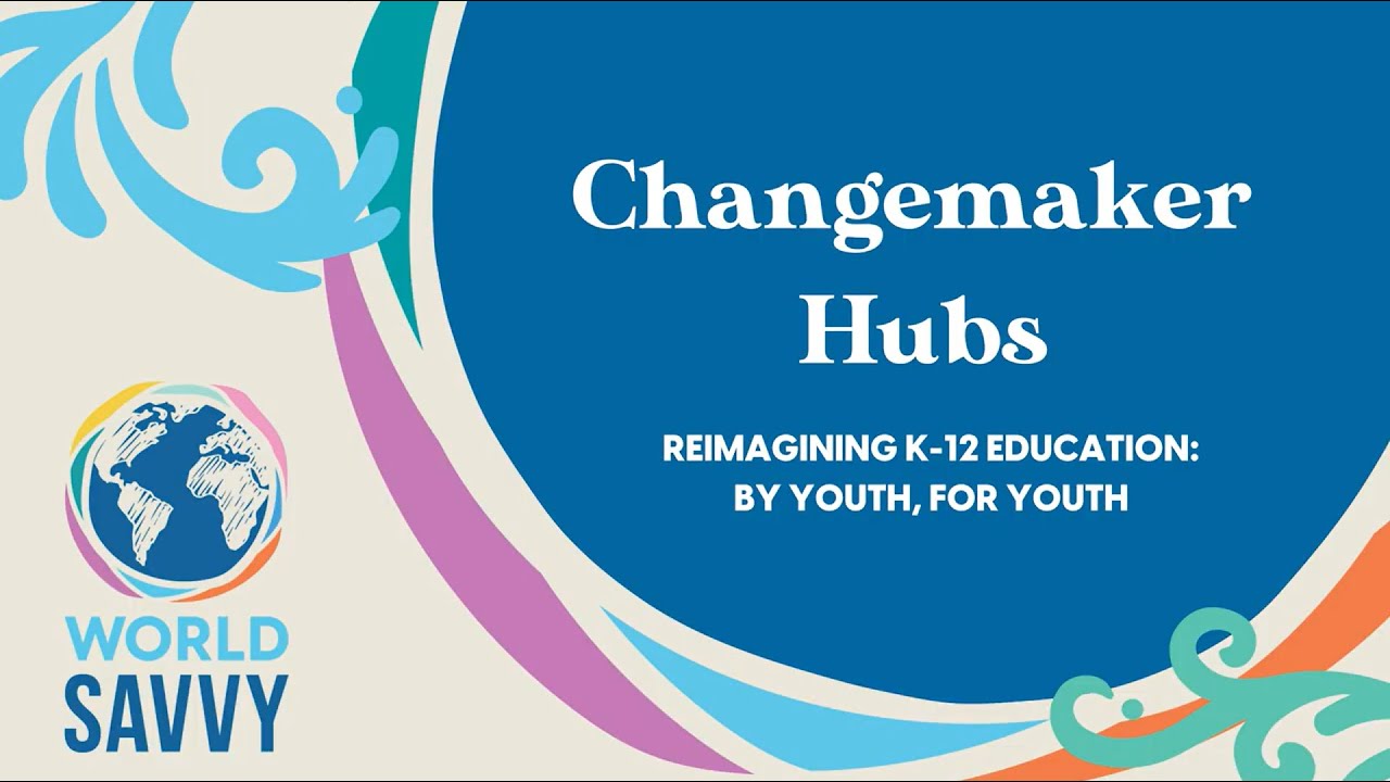 World Savvy Changemaker Hubs - YouTube