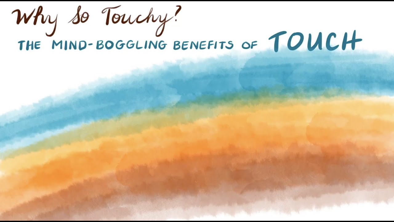 Why So Touchy? The mind-boggling benefits of touch | Short Supports ...