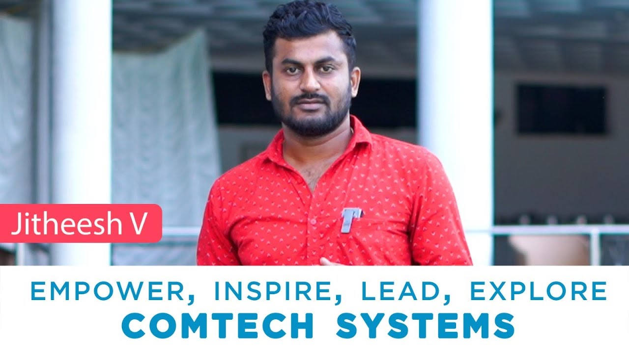 Empower, Inspire, Lead. Explore Comtech systems - Jitheesh V - YouTube