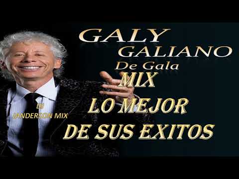 Mix Galy Galiano lo mejor de sus éxitos. DJ JANDERSON MIX.