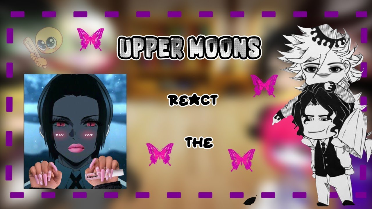 Upper moons react [part 3]-(Gacha-club) - YouTube