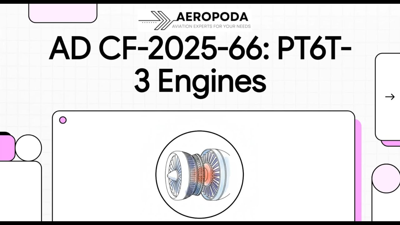 CF-2025-66 – Urgent PT6T-3 Engine CT Disk Check: Is the Wrong Part ...