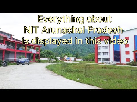NIT Arunachal Pradesh Campus Tour, Location and Campus, All You Need to ...