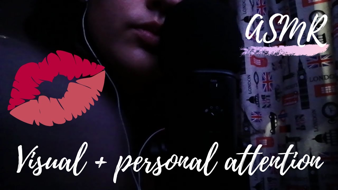Asmr Visual Personal Attention Kisses Shh Mouth Sounds Youtube