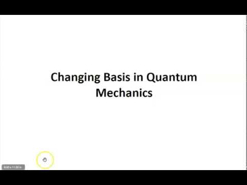 Lecture 8a: Changing Basis in Quantum Mechanics - YouTube