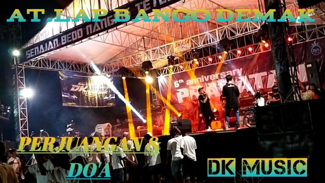 Perjuangan & Doa Dk Music At lap. Bango Demak‼️ - YouTube