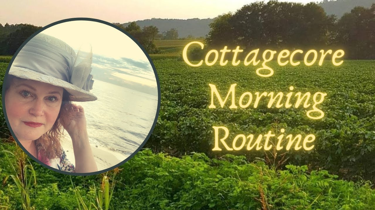 My Cottagecore Morning Routine - YouTube