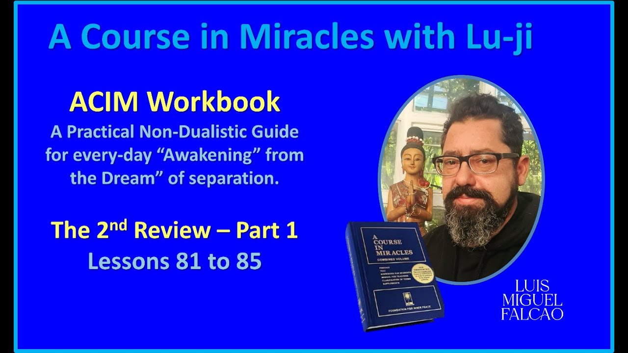Lu-ji - ACIM - Workbook 2nd Review Part 2 - Lessons 86 to 90 - YouTube