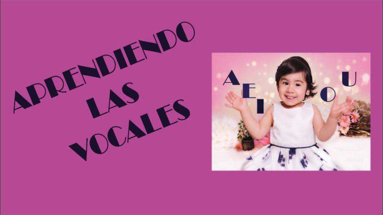 Aprendiendo las vocales - Enseña a tu bebé a decir e identificar las ...