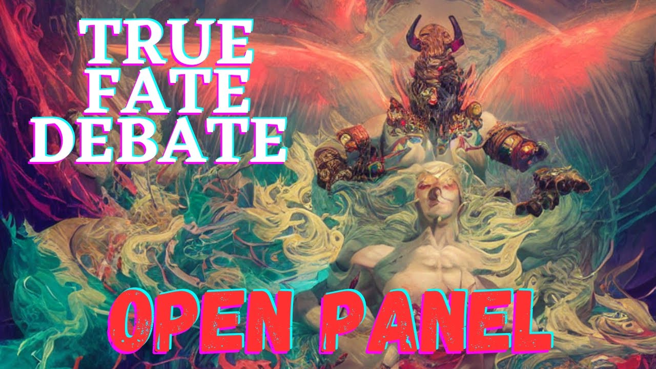 True Fate Debate #1 - open panel - YouTube