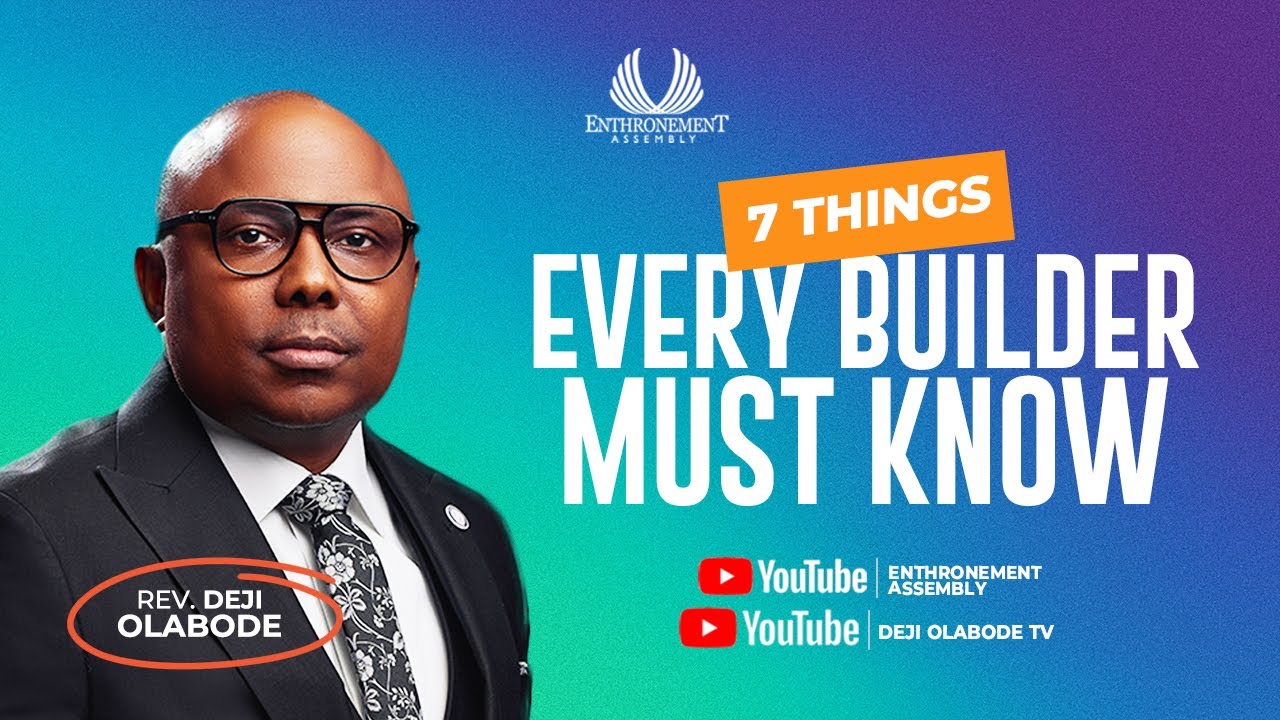 7 THINGS EVERY BUILDER MUST KNOW | REV. DEJI OLABODE - YouTube