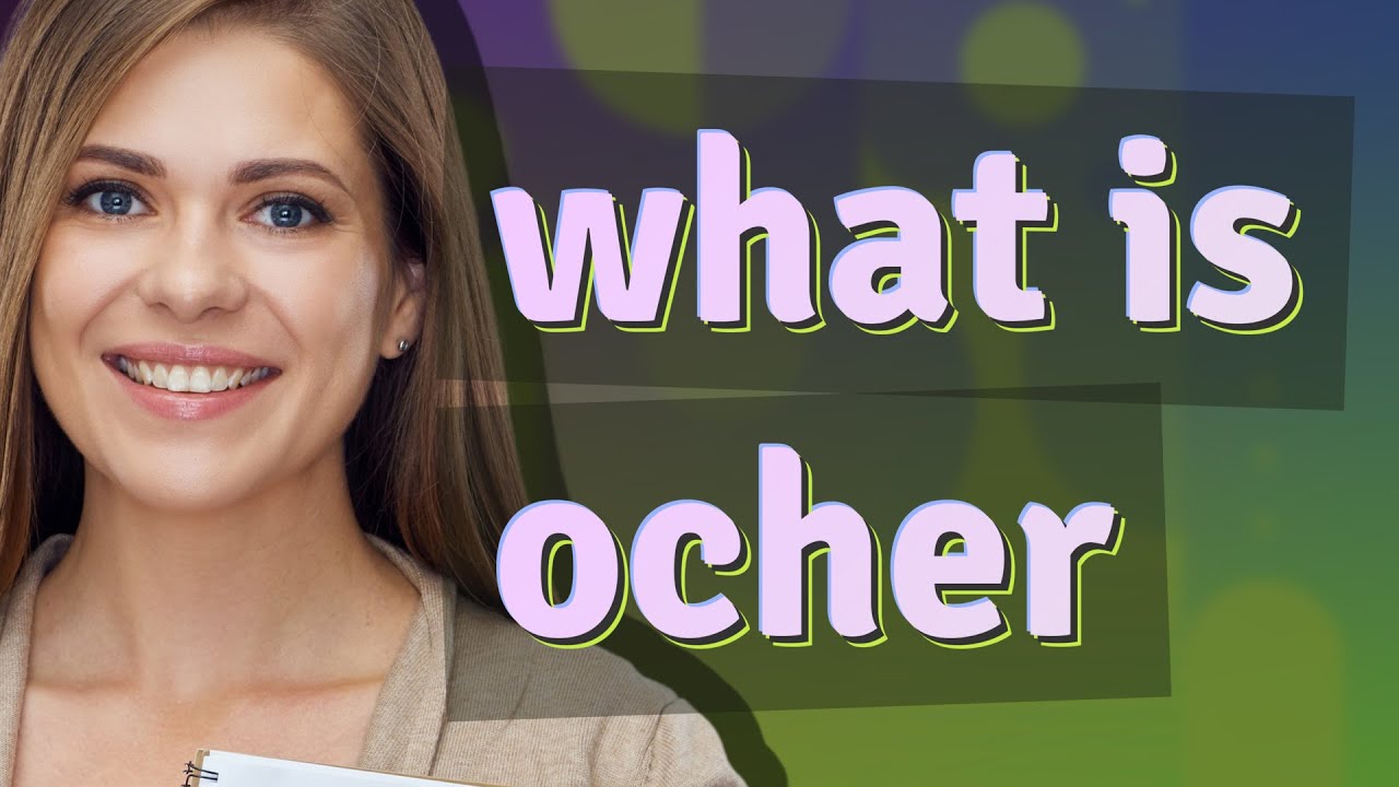 Ocher | meaning of Ocher - YouTube