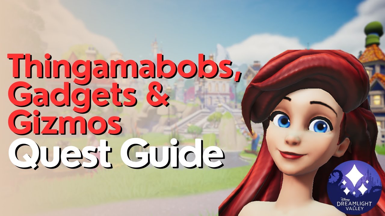Thingamabobs, Gadgets, and Gizmos Quest Guide in Disney Dreamlight Valley - YouTube