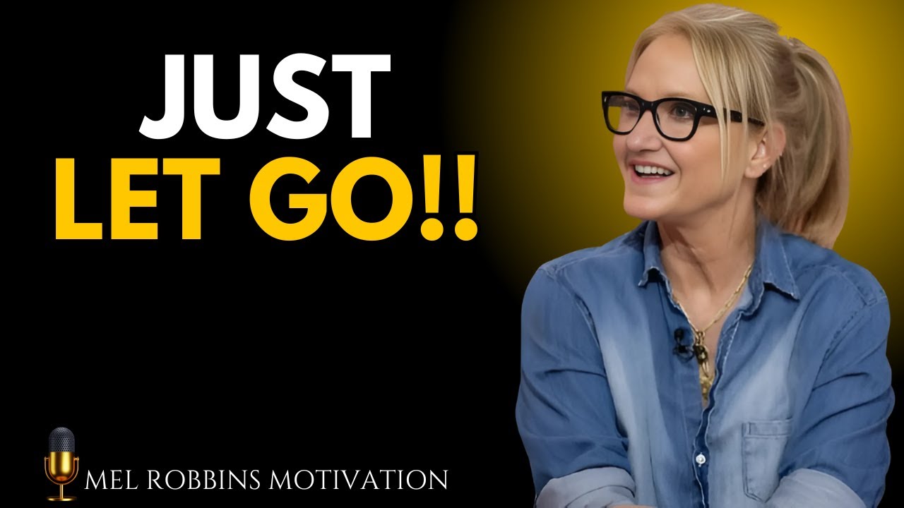 EVERYTHING YOU WANT COMES WHEN YOU LET GO! | Mel Robbins Motivational ...