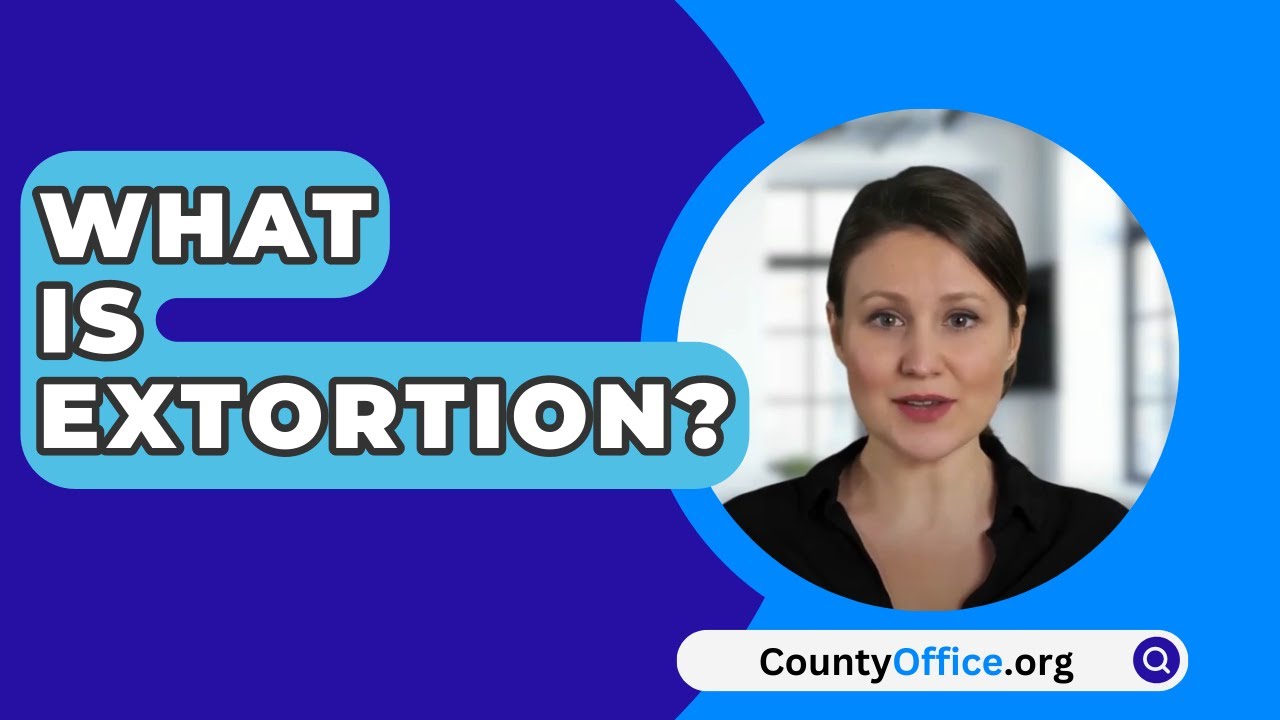 What Is Extortion? - CountyOffice.org - YouTube
