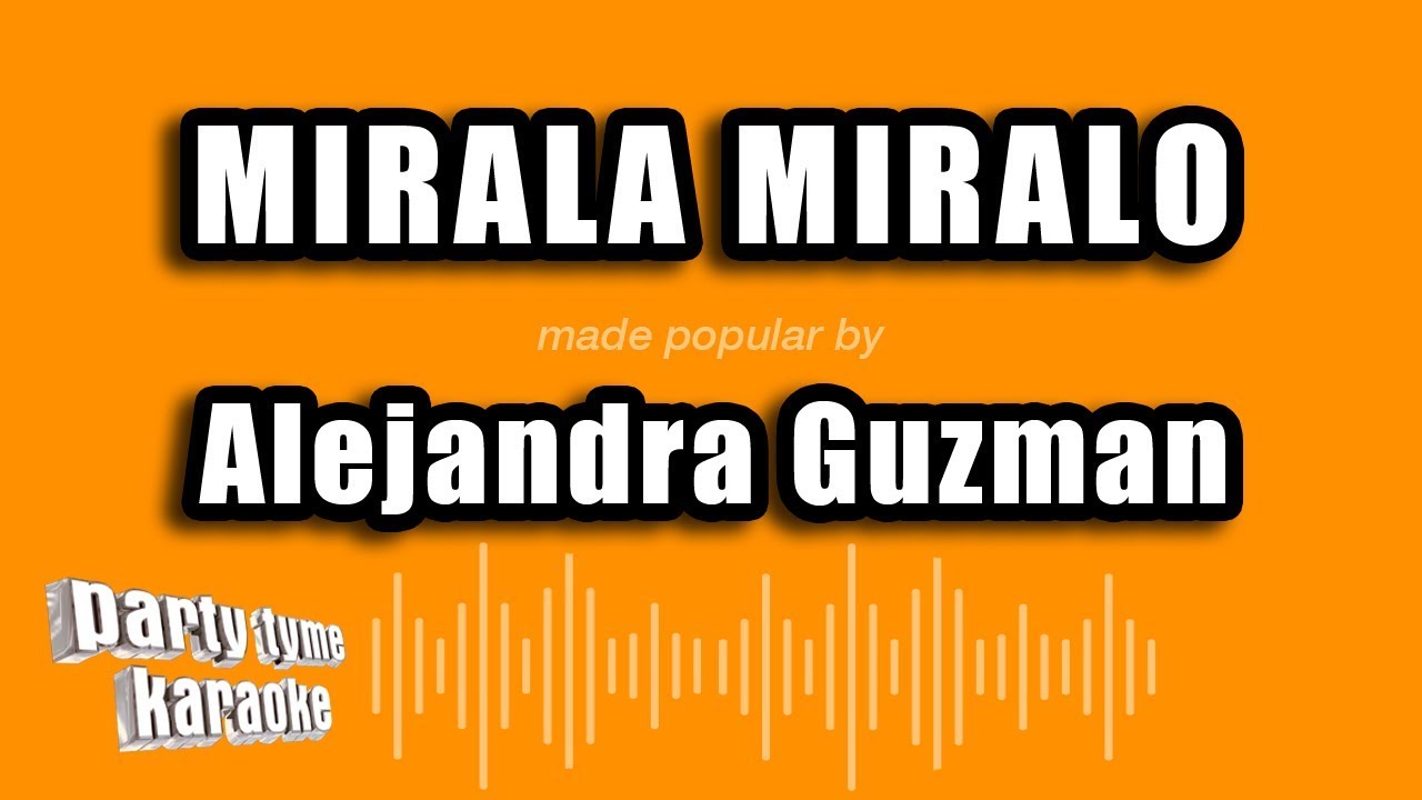 Alejandra Guzman - Mirala Miralo (Versión Karaoke) - YouTube