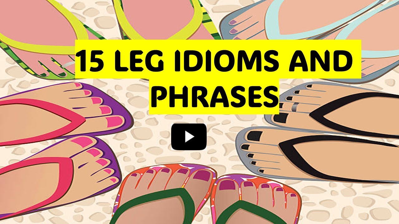 25 Leg idioms and Phrases. - YouTube