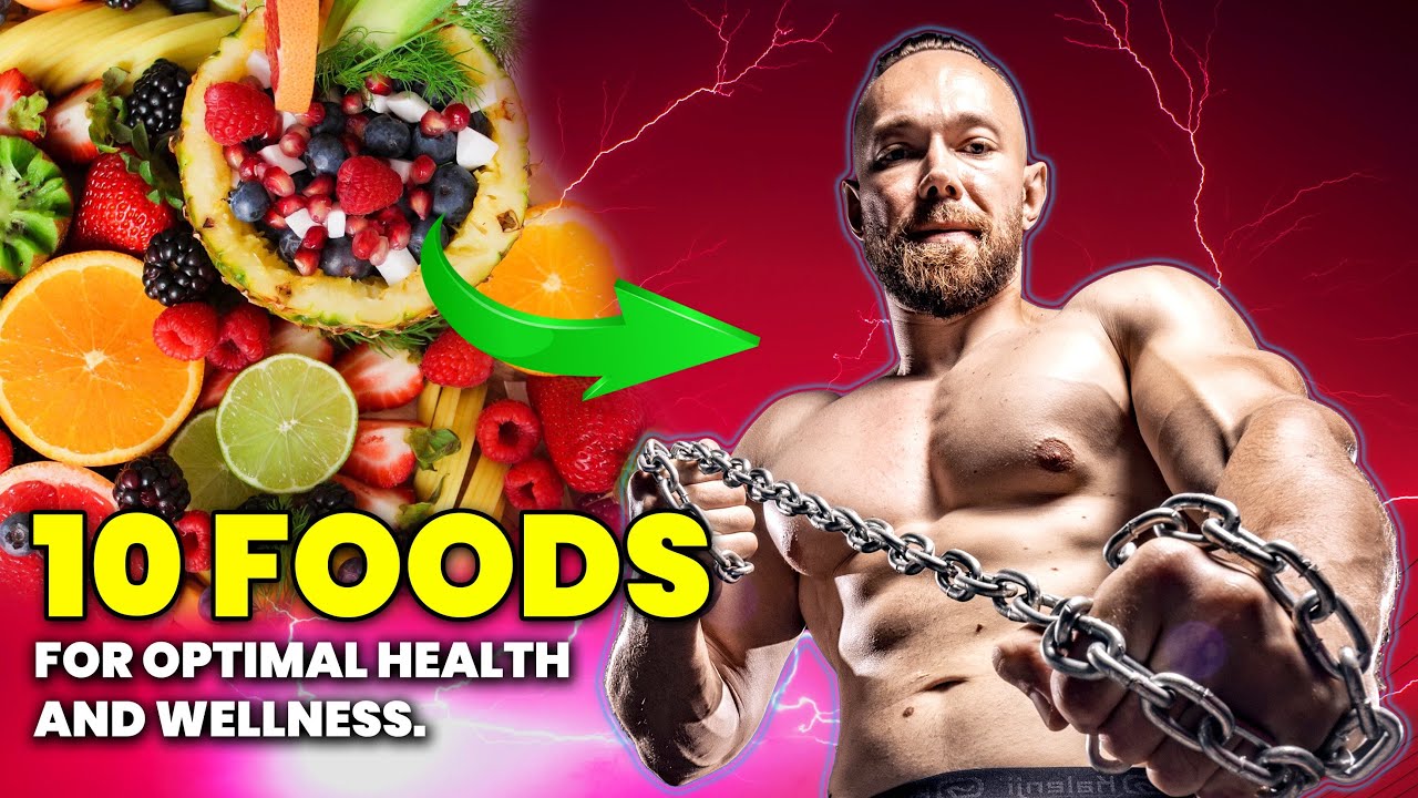 Top 10 Foods for Optimal Health and Wellness - YouTube