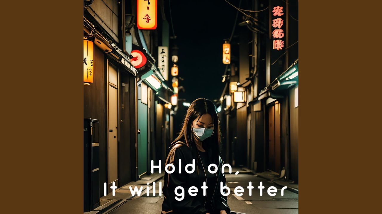 Hold On, It Will Get Better - YouTube