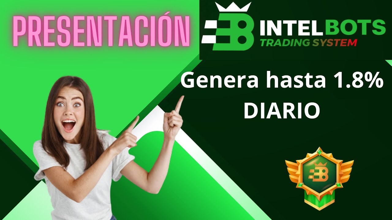 Intel Bots Presentación GENERA hasta 1.8% DIARIO - YouTube