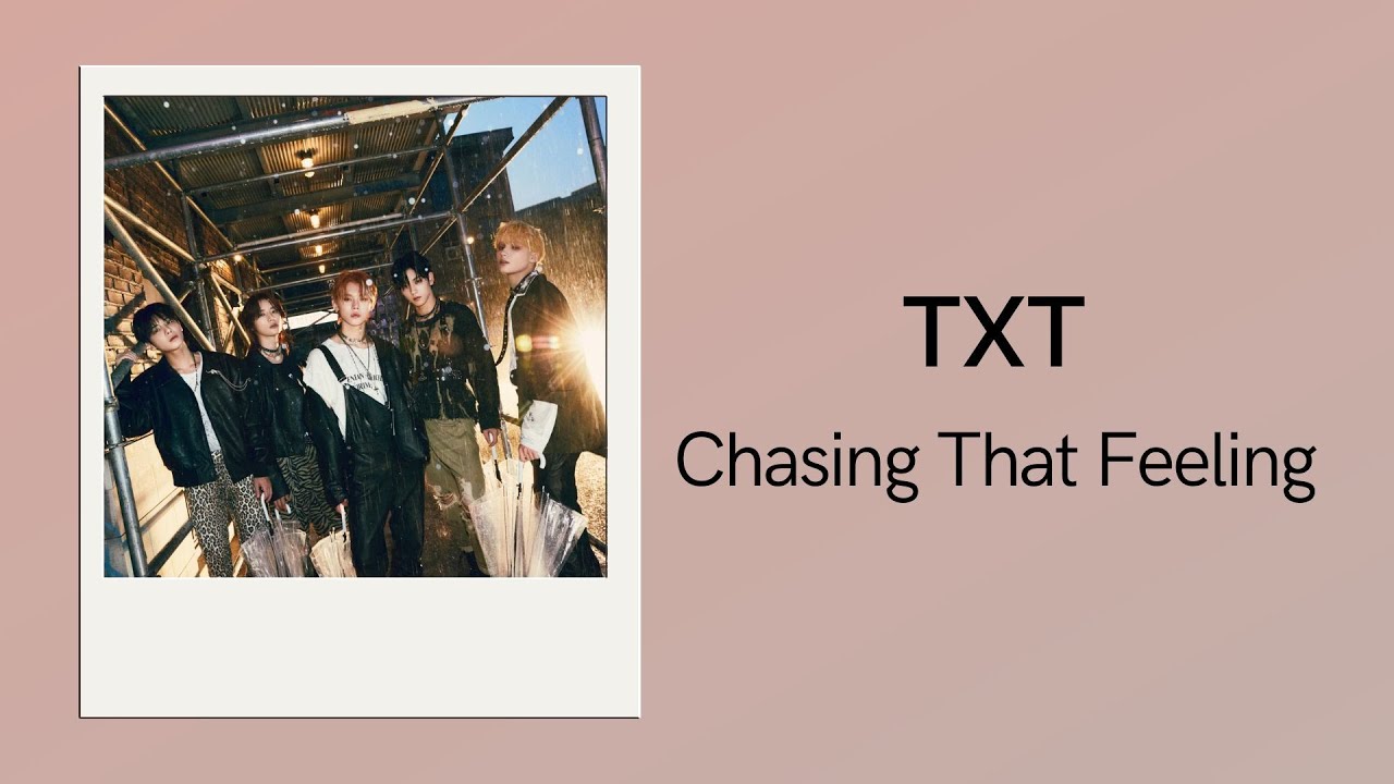 [韓繁中字歌詞+認聲] TXT (투모로우바이투게더) - Chasing That Feeling - YouTube
